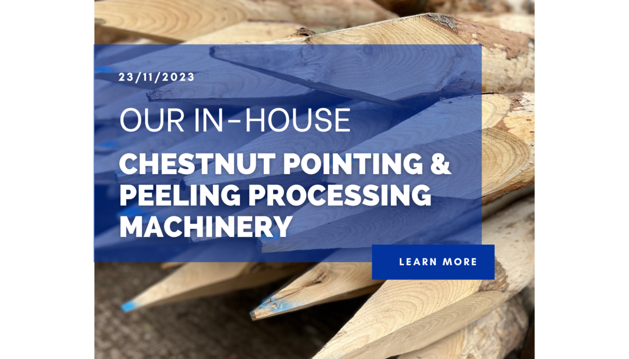 In-house Chestnut Processing Machinery | FSF Fencing Supplies