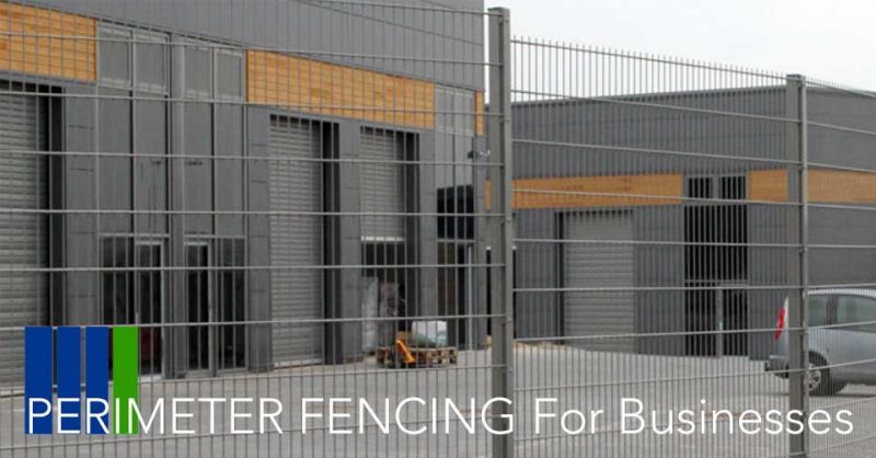 Perimeter Fencing for Businesses - Four Seasons Fencing Contracting